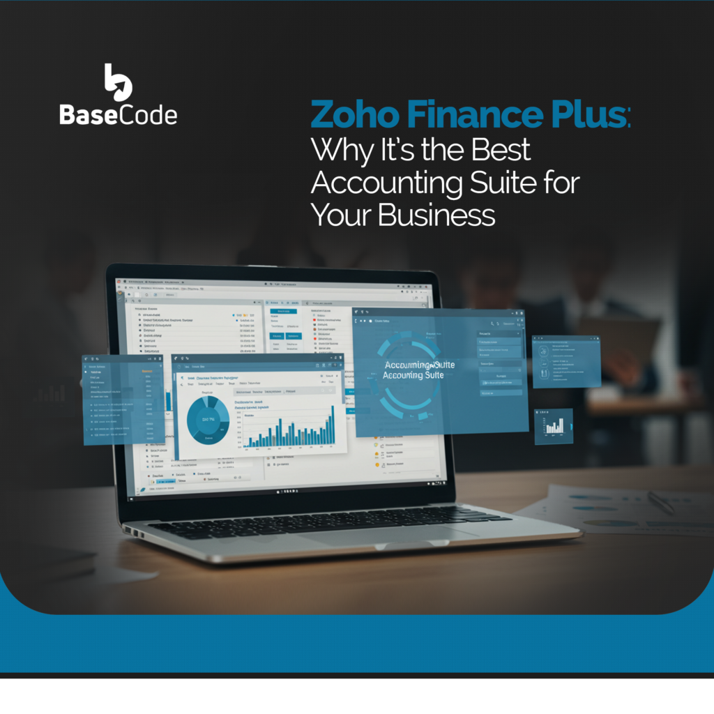 Zoho Finance Plus: Why It’s the Best Accounting Suite for Your Business - Basecode