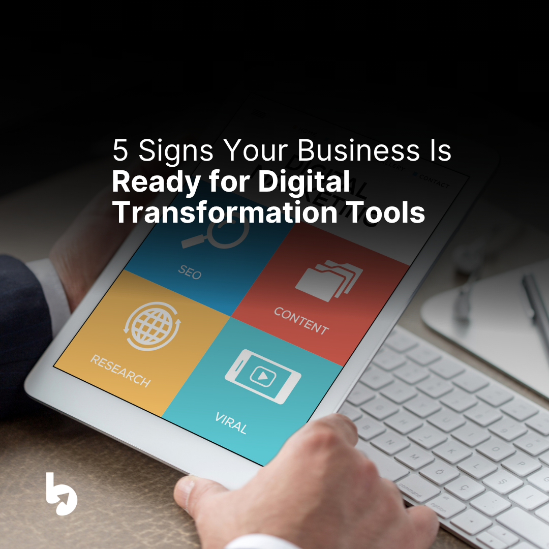 5 Signs Your Business Is Ready for Digital Transformation Tools - Basecode
