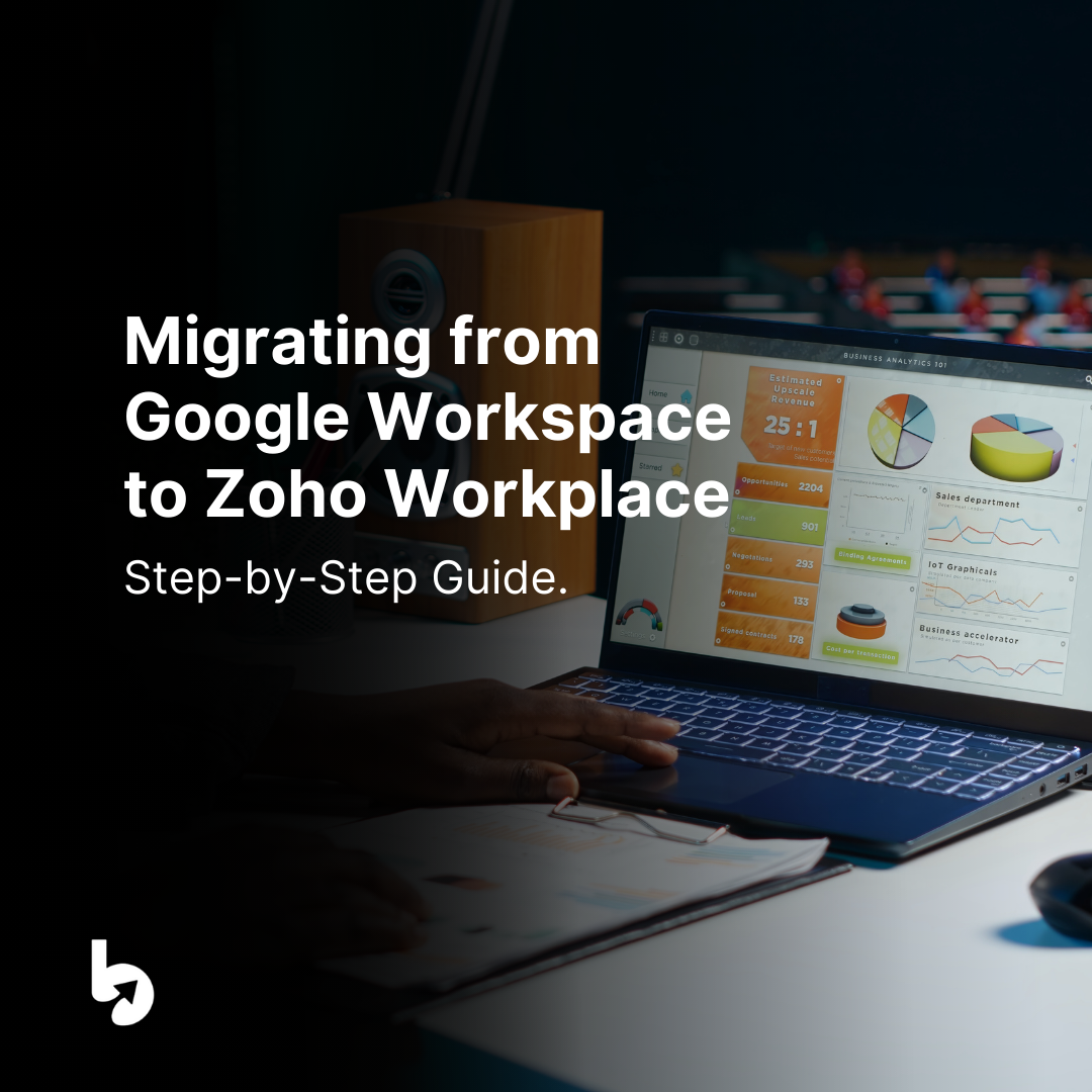 Migrating from Google Workspace to Zoho Workplace: Step-by-Step Guide - Basecode