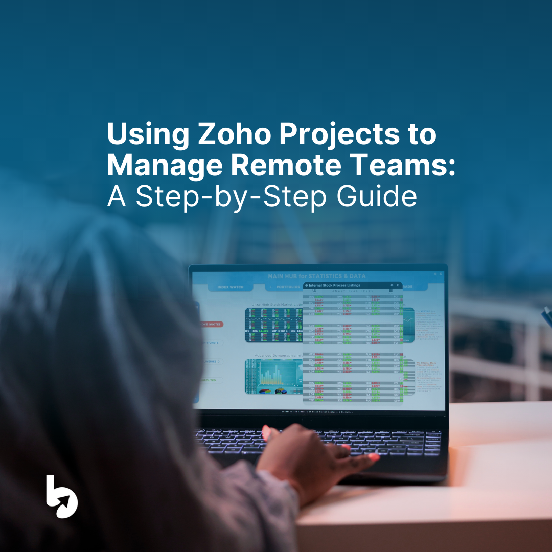 Using Zoho Projects to Manage Remote Teams: A Step-by-Step Guide - Basecode